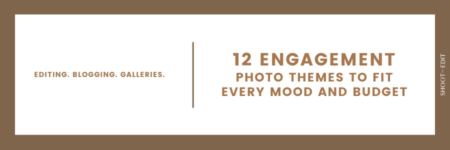 12 Engagement Photo Themes To Fit Every Mood and Budget – ShootDotEdit