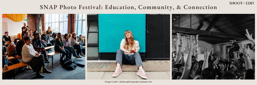 SNAP Photo Festival: Education, Community & Connection – ShootDotEdit