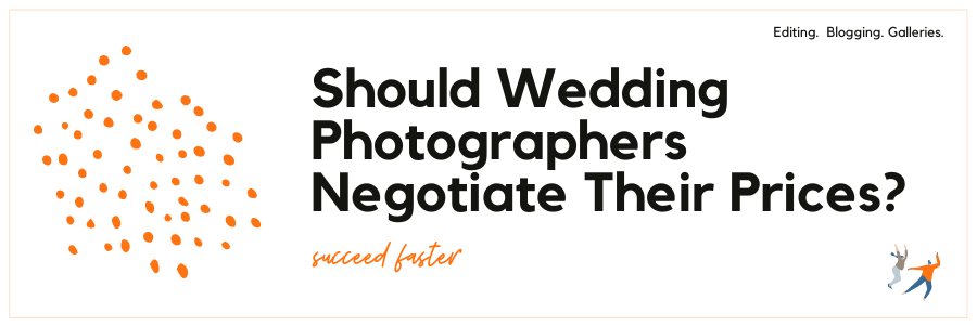 Should Wedding Photographers Negotiate Their Prices? – ShootDotEdit